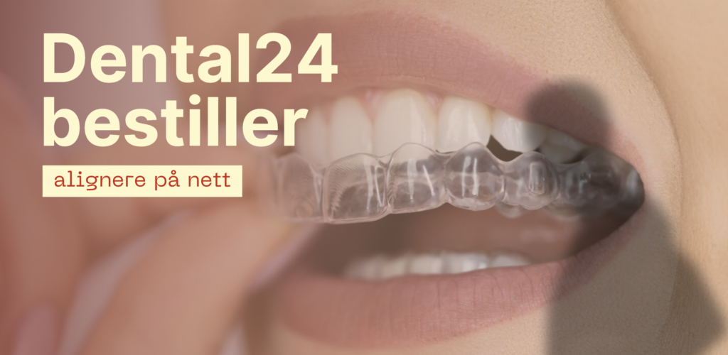 Dental24 bestiller alignere på nett | Dental24 Norge